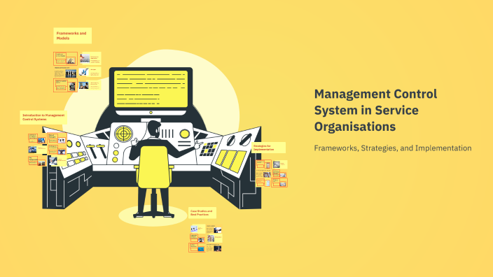 Management Control System in Service Organisations by Jeel Shah on Prezi