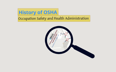 History of OSHA by Matthew McPeck on Prezi