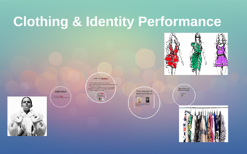 Clothing & Identity Performance by Alina Hupertz on Prezi