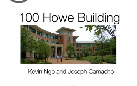 100 Howe Building by Kevin Ngo on Prezi