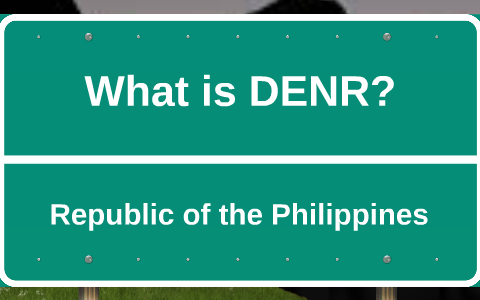What is DENR? by Elouisa Cortes on Prezi