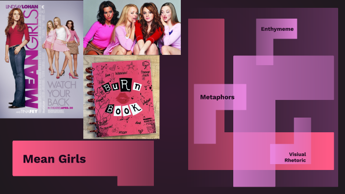 Mean Girls Pop Culture Rhetorical Analysis By Teddie Tulloh On Prezi