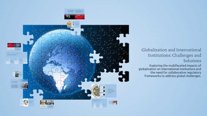 Globalization and International Institutions: Challenges and Solutions ...