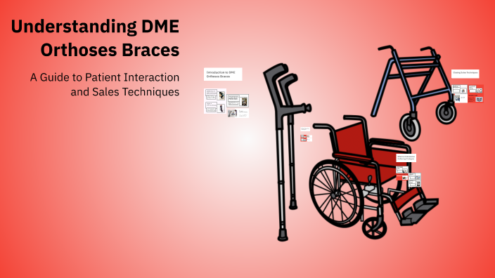 Understanding DME Orthoses Braces by Zohaib Yousufi on Prezi