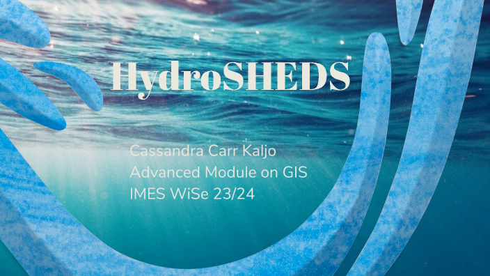 HydroSHEDS by Cassandra Carr Kaljo on Prezi