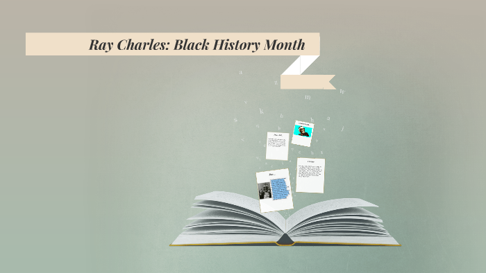 Ray Charles: Black History Month by kahmirrr.. ! on Prezi