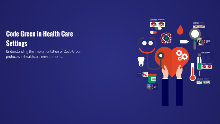 Code Green in Health Care Settings by Kulwinder Kaur on Prezi