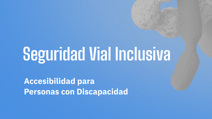 Seguridad Vial Inclusiva by María Fátima Paredes on Prezi