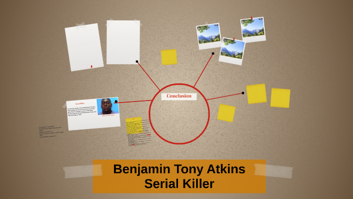 Benjamin Tony Atkins Serial Killer by Crystal Brantley on Prezi
