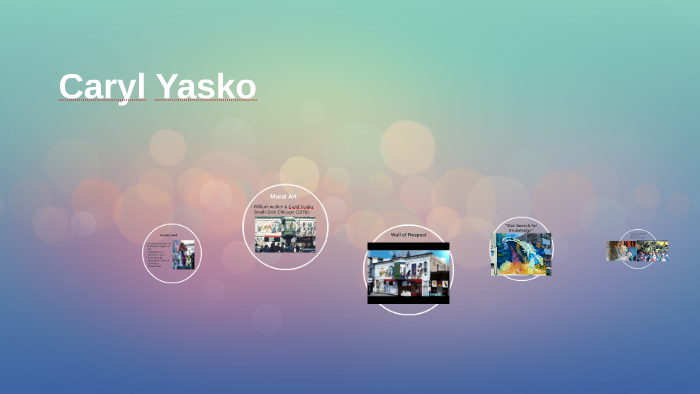 Caryl Yasko by Shehbaz Siddiqi on Prezi