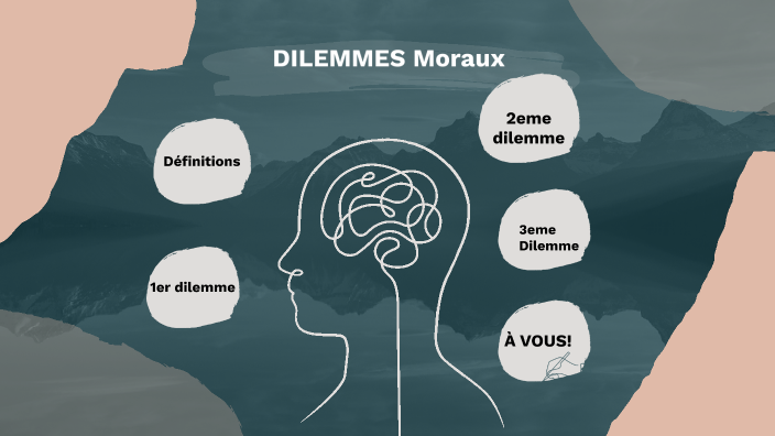 Dilemmes moraux by pauline Bonnet on Prezi