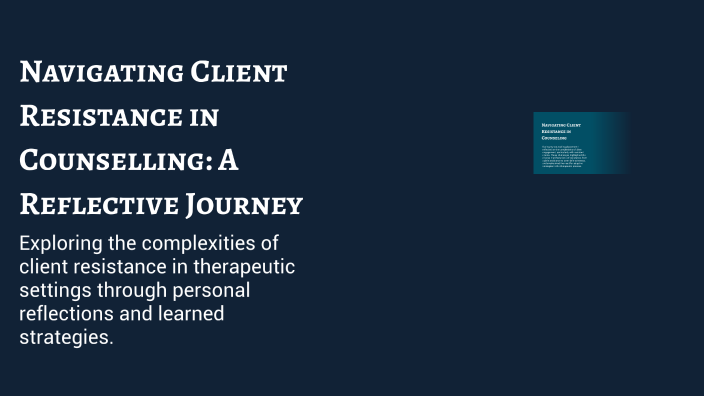 Navigating Client Resistance in Counselling: A Reflective Journey by ...