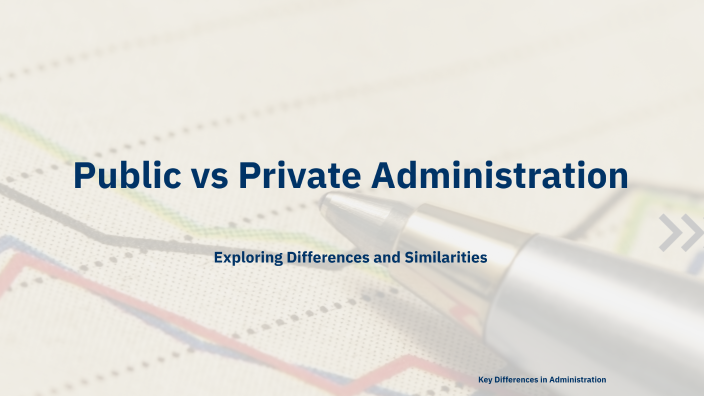 Public vs Private Administration by Jonie Claire Pallayoc on Prezi