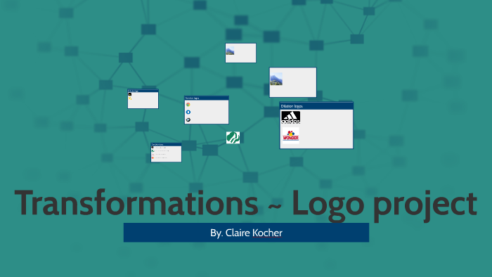 Transformations ~ Logo project by Claire Kocher on Prezi