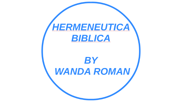 HERMENEUTICA BIBLICA CAP 11 by Wanda Roman on Prezi