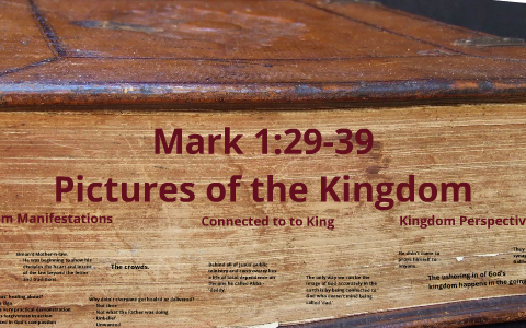Mark 1:29-39 Pictures of the Kingdom by Scott Ross on Prezi