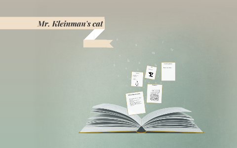 Mr. Kleinman's cat by sasha knudsen on Prezi