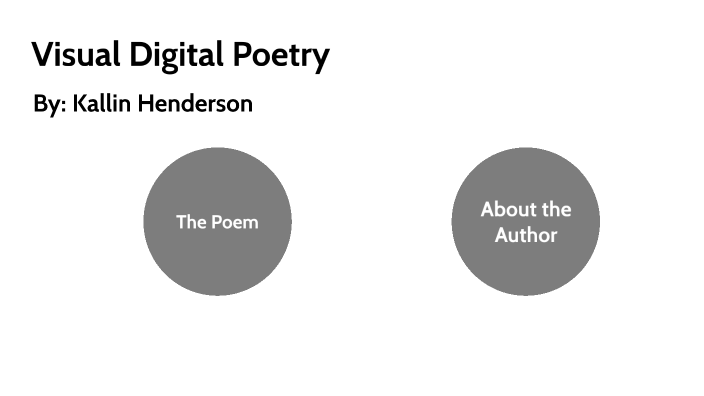 Visual Digital Poetry by Kallin Henderson on Prezi