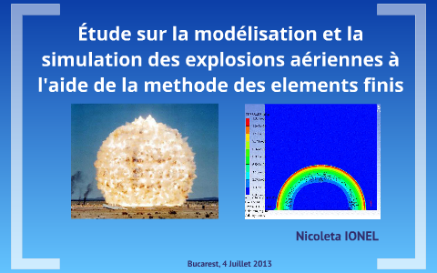 Etude sur la modelisation et la simulation des explosions aeriennes by ...
