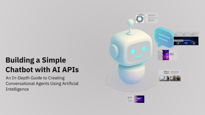 Building a Simple Chatbot with AI APIs by Prarthana on Prezi