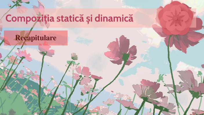 Compoziția statică și dinamică by Timofte Andreea on Prezi
