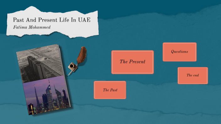past and present life in uae by fatima alaleeli on Prezi