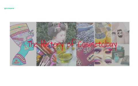 The History Of Cosmetology by on Prezi