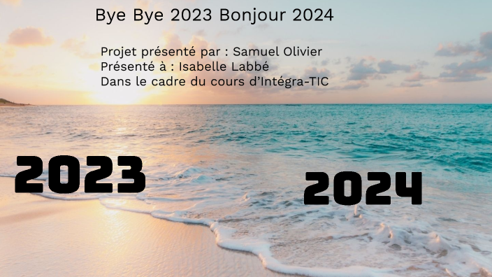 Bye Bye 2023 Bonjour 2024 by Samuel Olivier on Prezi