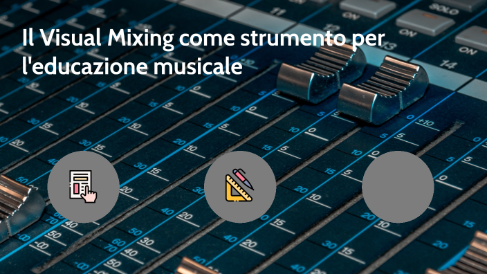 Il visual mixing come strumento per l'educazione musicale by Enrico ...