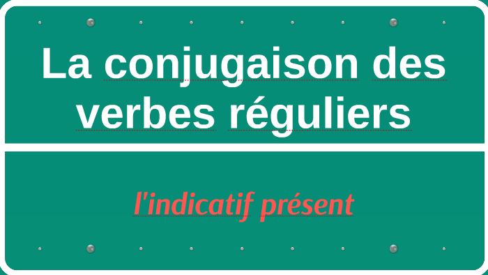 2020 L'indicatif présent(Verbes Réguliers) by Pieterjan Maeyaert on Prezi
