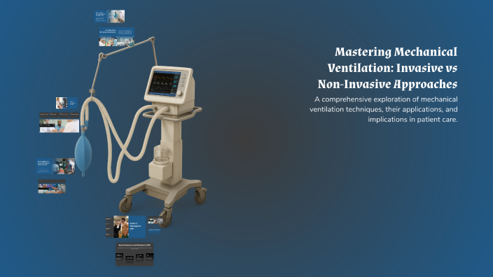 Mastering Mechanical Ventilation: Invasive vs Non-Invasive Approaches ...