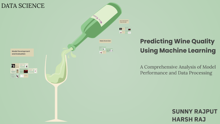 Predicting Wine Quality Using Machine Learning by Harsh Raj on Prezi