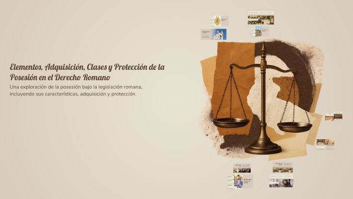 Elementos, Adquisición, Clases y Protección de la Posesión en el ...
