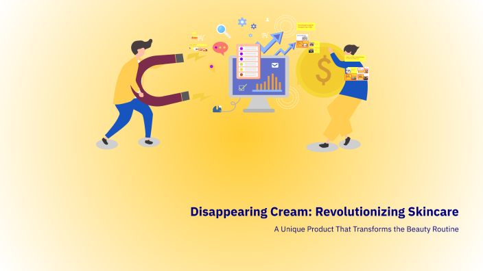 Disappearing Cream: Revolutionizing Skincare by mira marei on Prezi