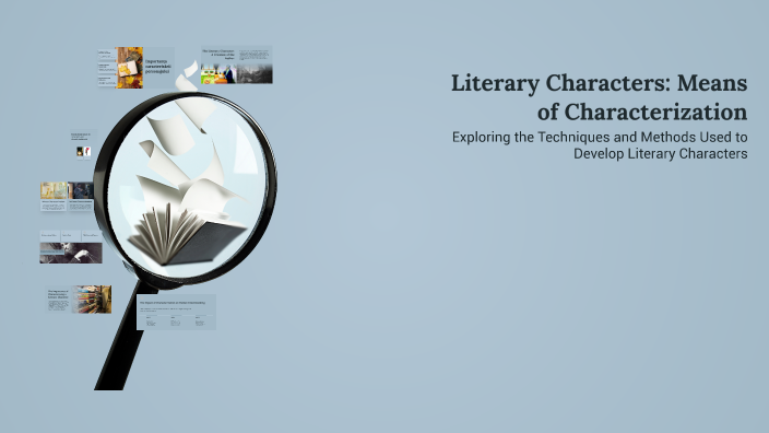 PERSONAJUL LITERAR. MIJLOACE DE CARACTERIZARE by Ana-Maria Gatea on Prezi