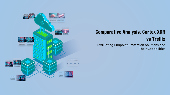 Comparative Analysis: Cortex XDR vs Trellix by ahmad 77 on Prezi