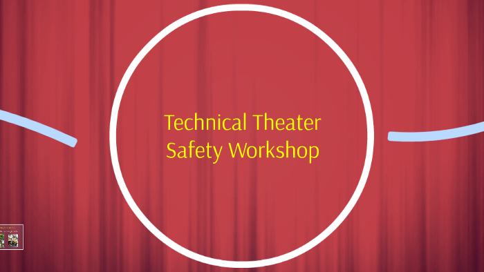 Technical Theater Safety Workshop by Kelly States on Prezi