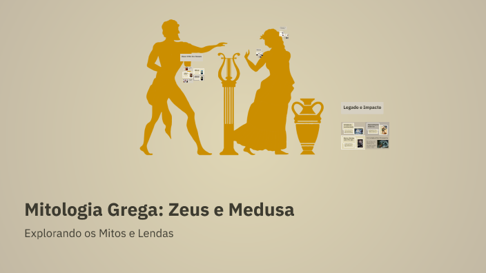 Mitologia Grega: Zeus e Medusa by FABIO DE SOUSA on Prezi