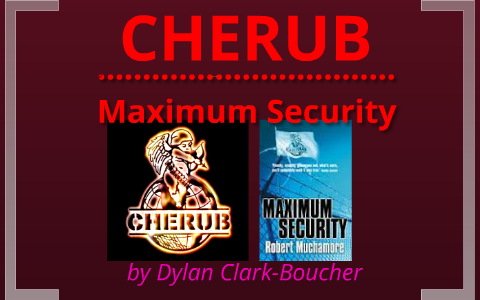 Cherub Maximum Security
