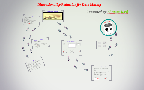 Dimensionality Reduction for Data Mining by Shravan Ravi