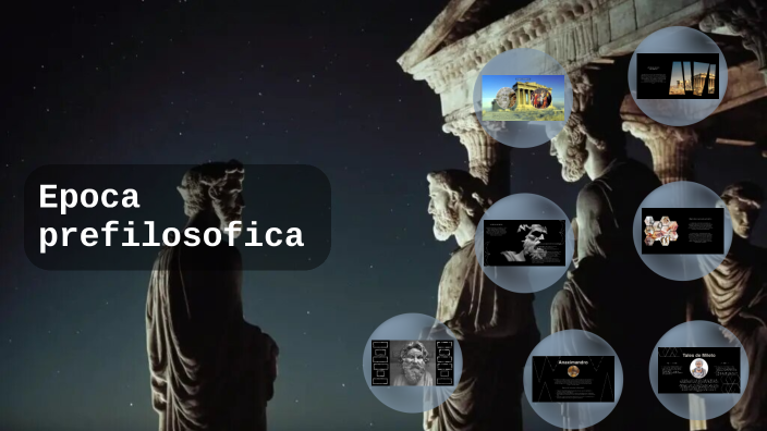 La época pre filosófica by Alex Mancia on Prezi