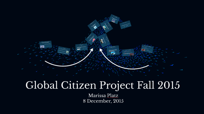 Global Citizen Project Fall 2015 by Marissa Platz on Prezi
