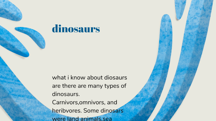 dinosaurs by Elliot Reed on Prezi
