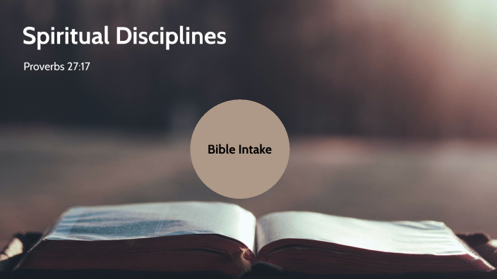 Spiritual Disciplines: Bible Intake by douglas fuller on Prezi