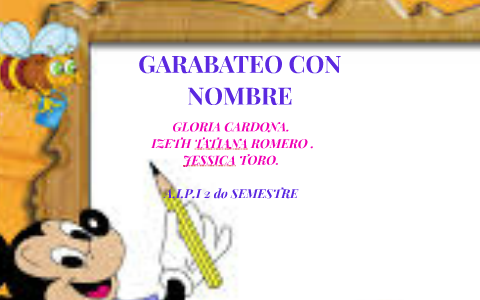 garabateo con nombre by tatiana romero suarez on Prezi