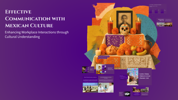 Effective Communication with Mexican Culture by Salvinia Huggins on Prezi