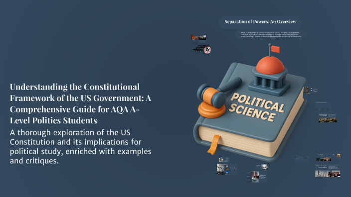 Understanding the Constitutional Framework of the US Government: A ...