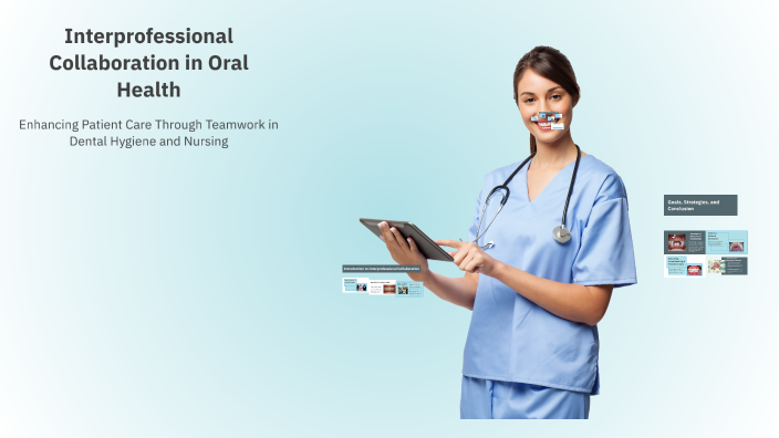 Interprofessional Collaboration in Oral Health by madison reneau on Prezi