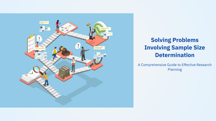 Solving Problems Involving Sample Size Determination by Wraetroud on Prezi