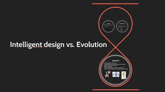 Intelligent design vs Evolution by straighter than you on Prezi